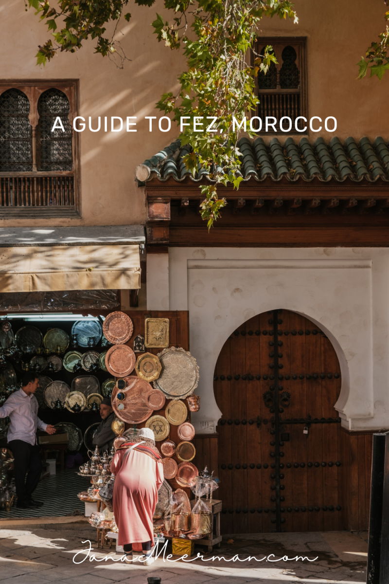 A Guide to Fez, Morocco | Jana Meerman
